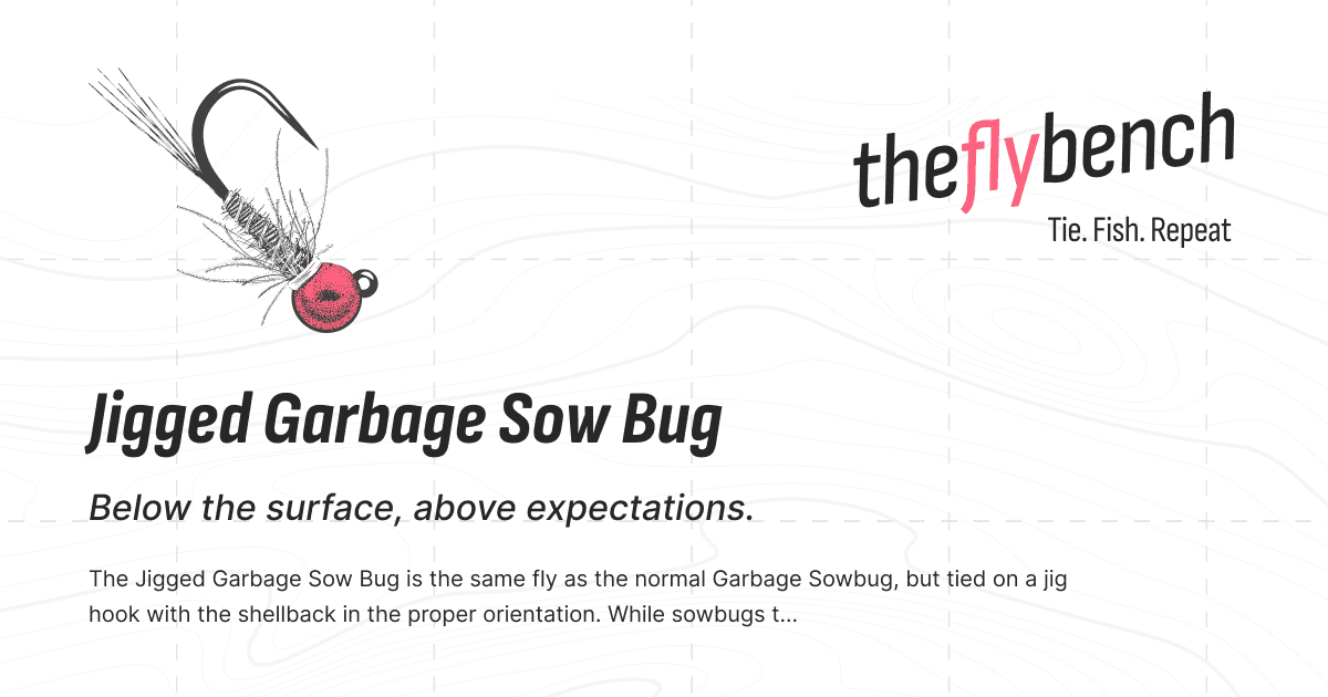 Jigged Garbage Sow Bug Fly Pattern